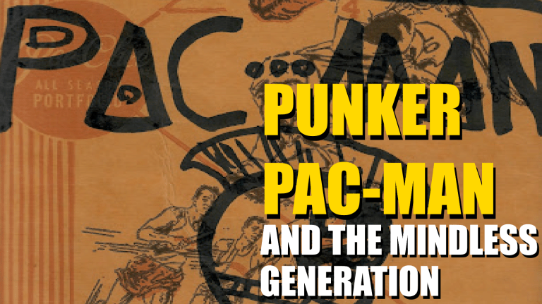 Punker Pac-Man And The Mindless Generation