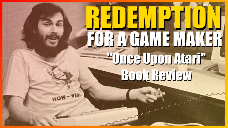 Redemption For a Game Maker: “Once Upon Atari” Book Review.